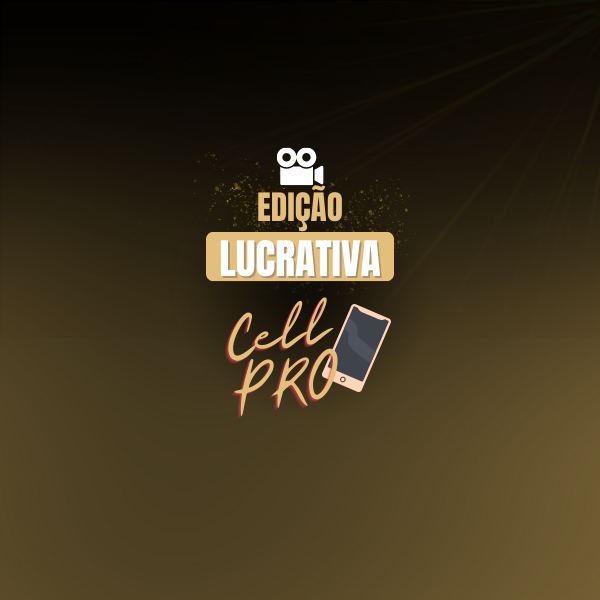 Edição Lucrativa Cell Pro