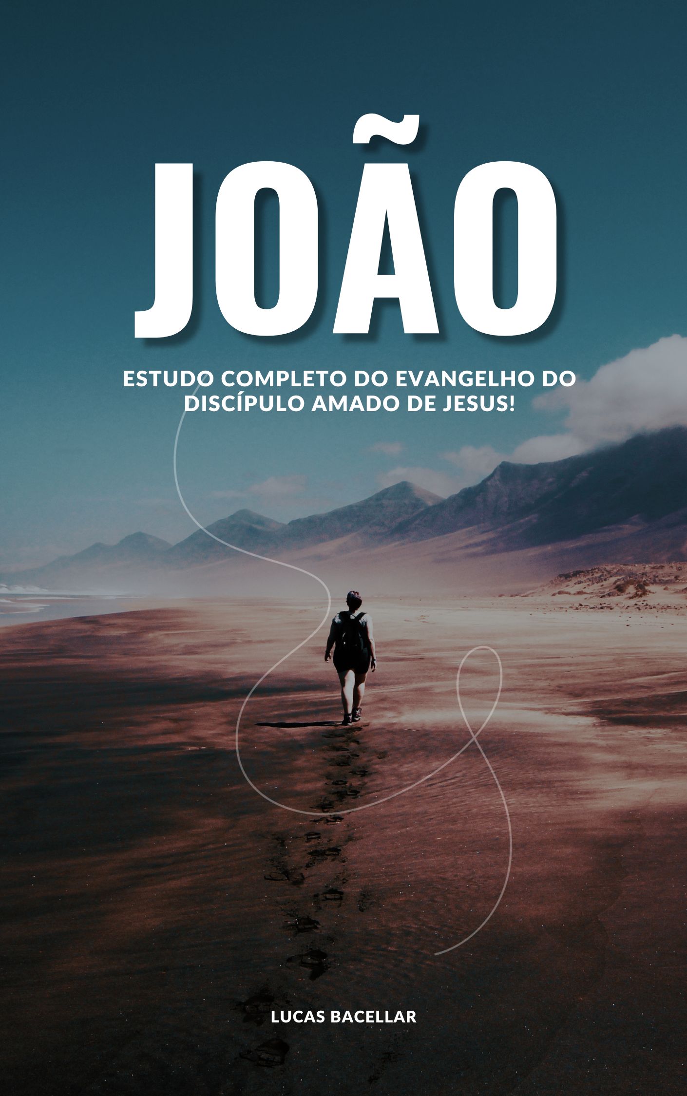 João - Estudo completo do discípulo amado de Jesus! - Lucas Bacella...