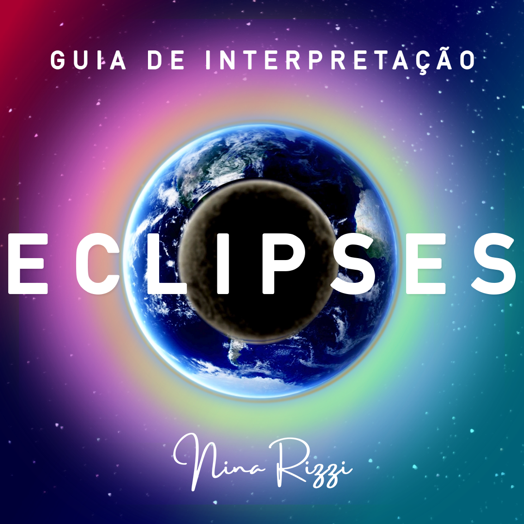 Guia Astrológico de Interpretação dos Eclipses - Ana Carolina Rizzi...