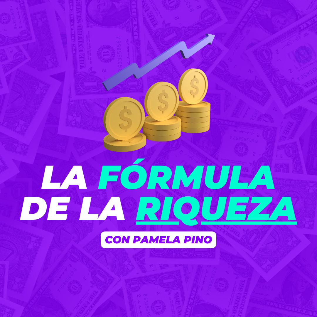 La Fórmula de la Riqueza con Pamela Pino - Monetizando en Digital