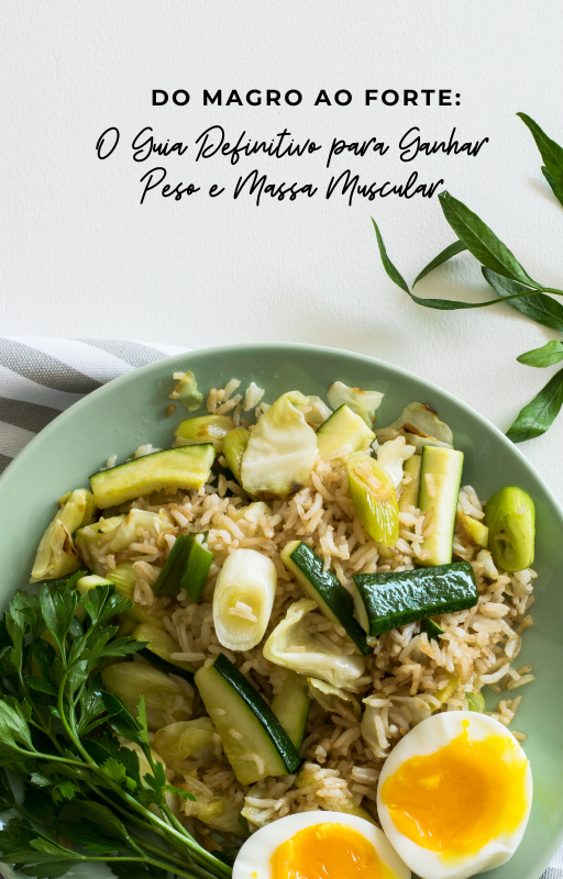 Do Magro ao Forte: O Guia Definitivo para Ganhar Peso e Massa Muscu...