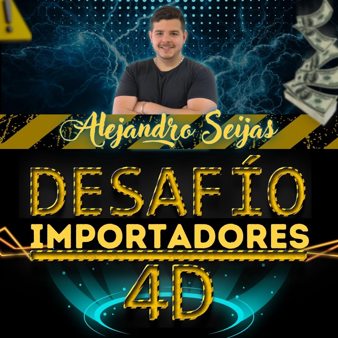 Desafio de Importadores 4D - Alejandro Seijas | Hotmart