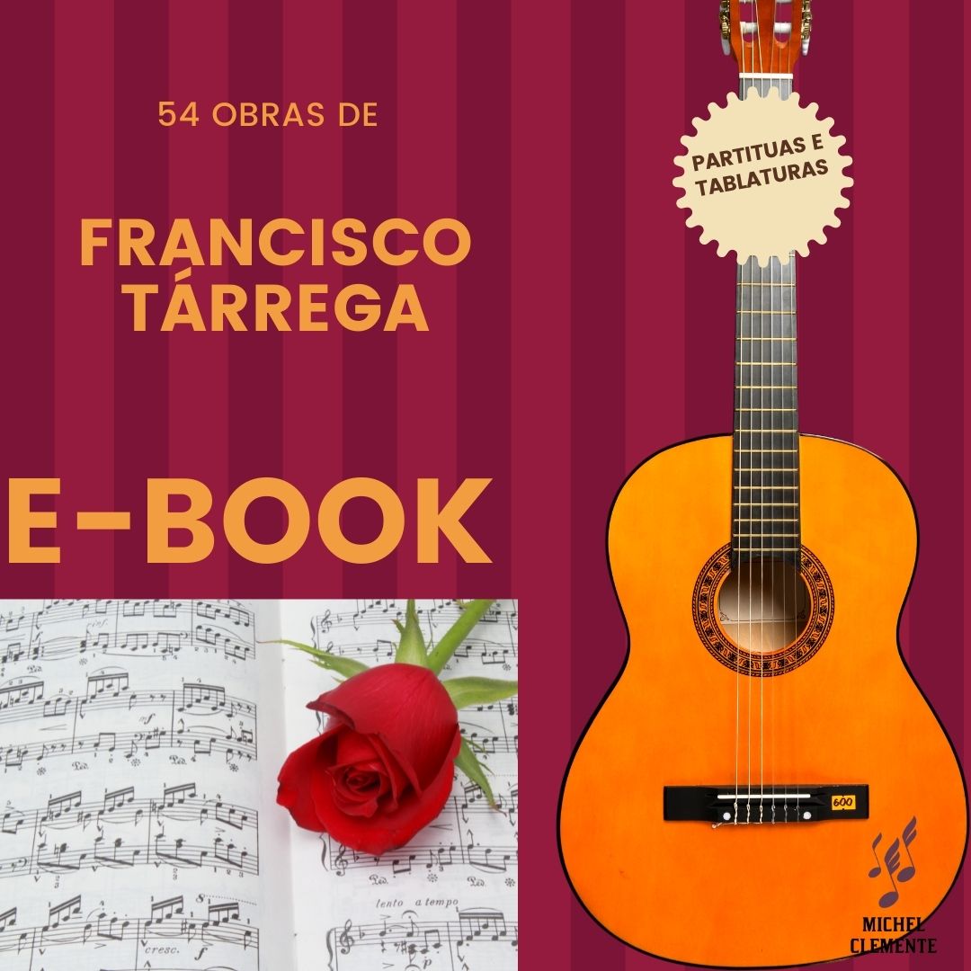Partituras e Tablaturas Francisco Tárrega - Michel Clemente | Hotmart