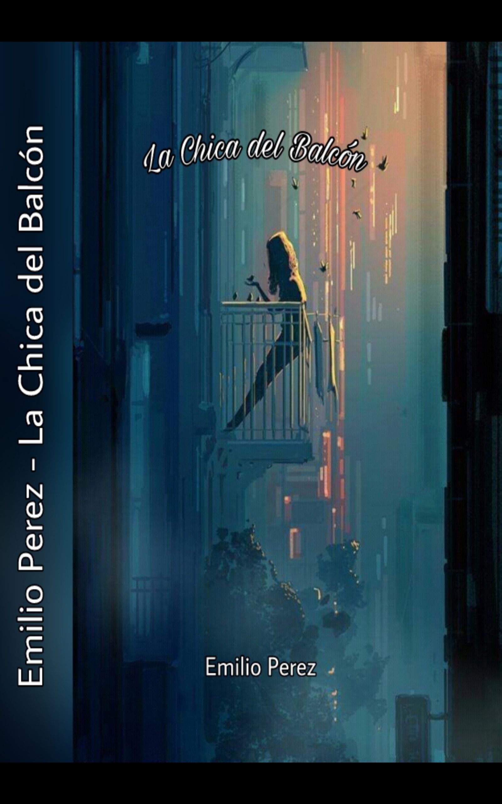 LA CHICA DEL BALCON - EL AMOR NUNCA MUERE BY EMILIO PEREZ - EMILIO ...