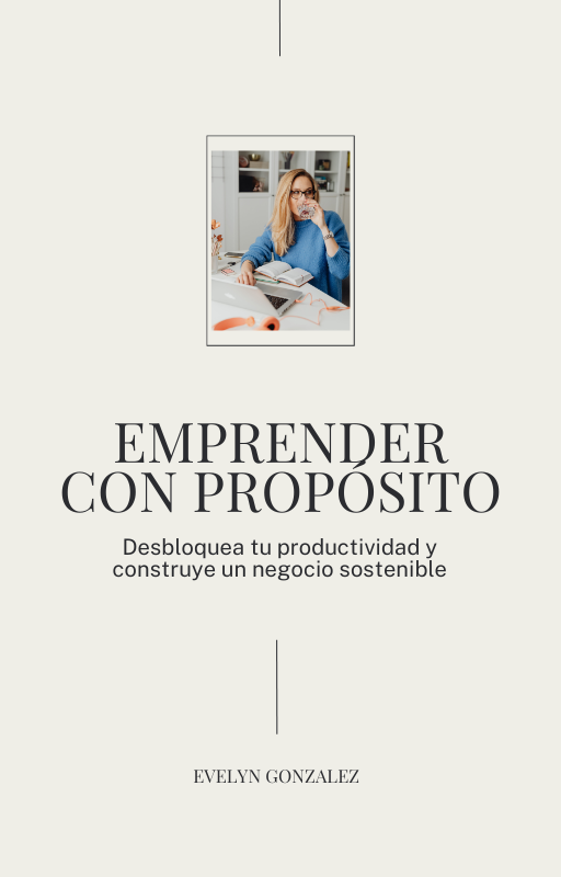 Emprender con Propósito: Desbloquea tu Productividad y Construye un...