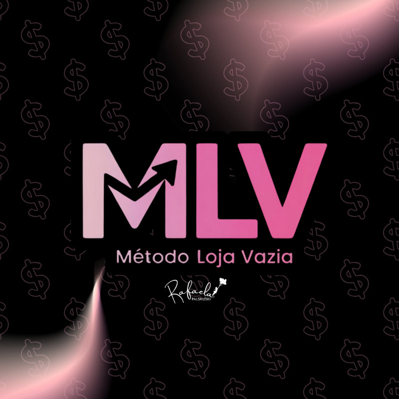 MLV Método Loja Vazia 💲💰💸📈 - Rafaela Palskuski Oliveira | Hotmart