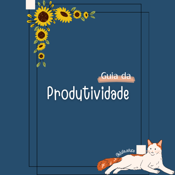 Guia da Produtividade - Julia Meduna Santos | Hotmart