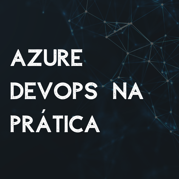Azure Devops na prática - Diego Fraga Moraes | Hotmart
