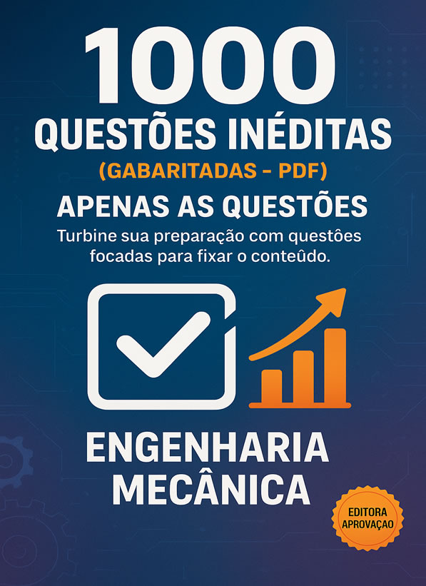 1000 QUESTÕES INÉDITAS (GABARITADAS - PDF) ENG MECANICA - Felipe Me...