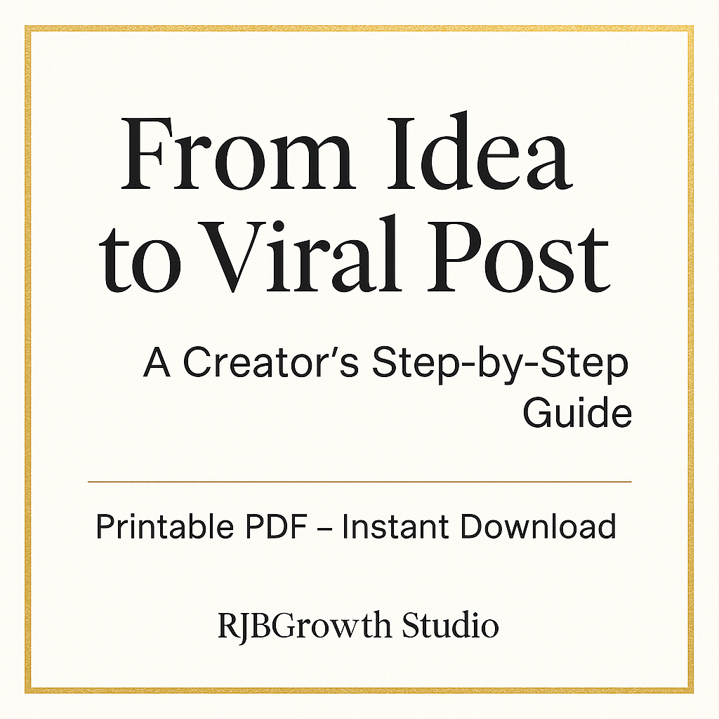 From Idea to Viral Post – A Creator’s Step-by-Step Guide - RJBGrowt...