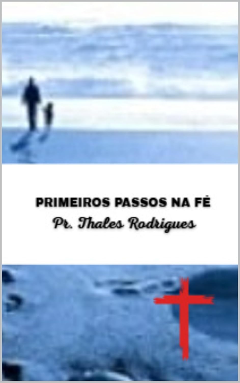 eBook Primeiros passos na fé - Pr. Thales Rodrigues | Hotmart