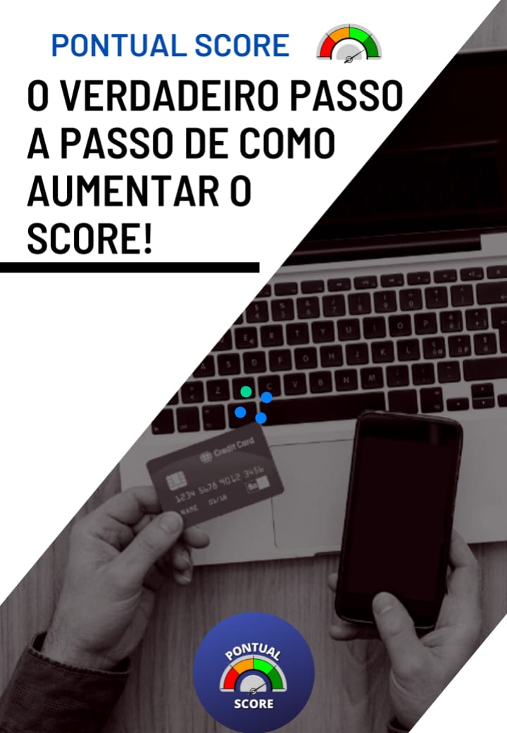 Passo a passo para aumentar o score