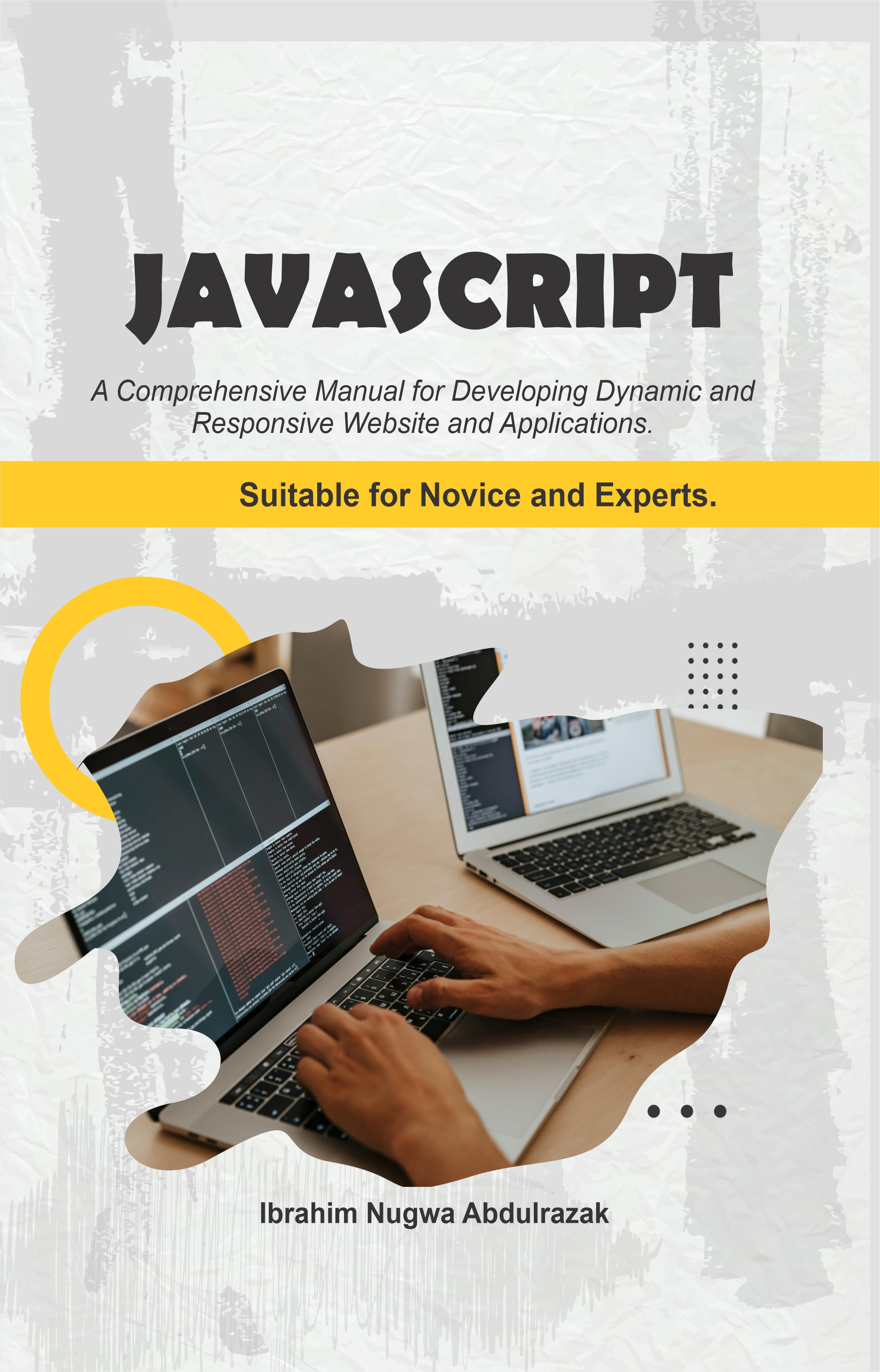 Javascript.A Comprehensive manual for creating dynamic, responsive ...