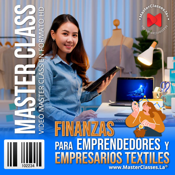 Finanzas para Emprendedores y Empresarios Textiles - MasterClasses....
