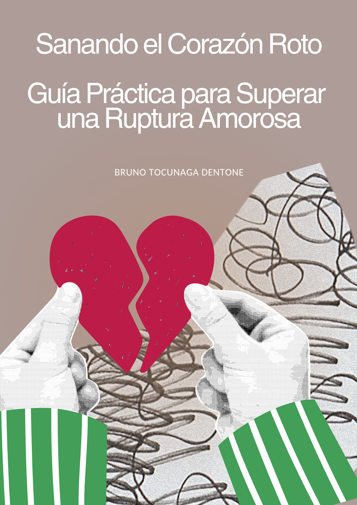 SANANDO EL CORAZÓN ROTO - GUIA PRACTICA PARA SUPERAR UNA RUPTURA AM...