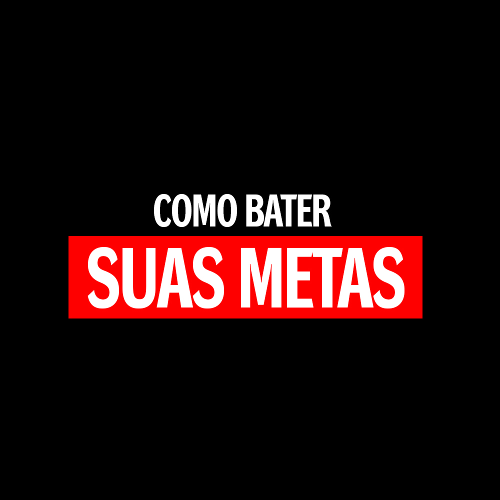 Como Bater Suas Metas