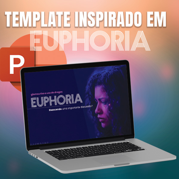 Template em powerpoint Inspirado em Euphoria - Rafael Grande | Hotmart