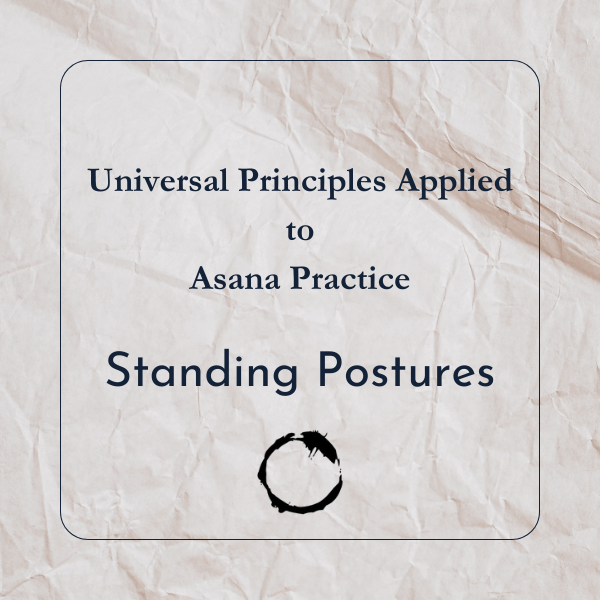 Universal Principles Applied to Asana Practice: Standing Postures