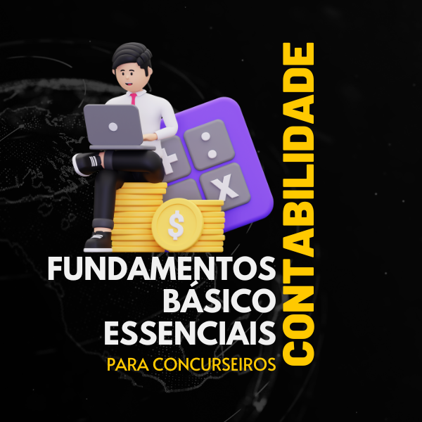 CONTABILIDADE PARA CONCURSEIROS - CONCEITOS BÁSICOS - Raquel Guimar...