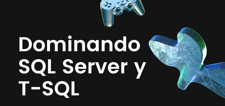 Dominando SQL Server y T-SQL: Curso Práctico para Profesionales - F...