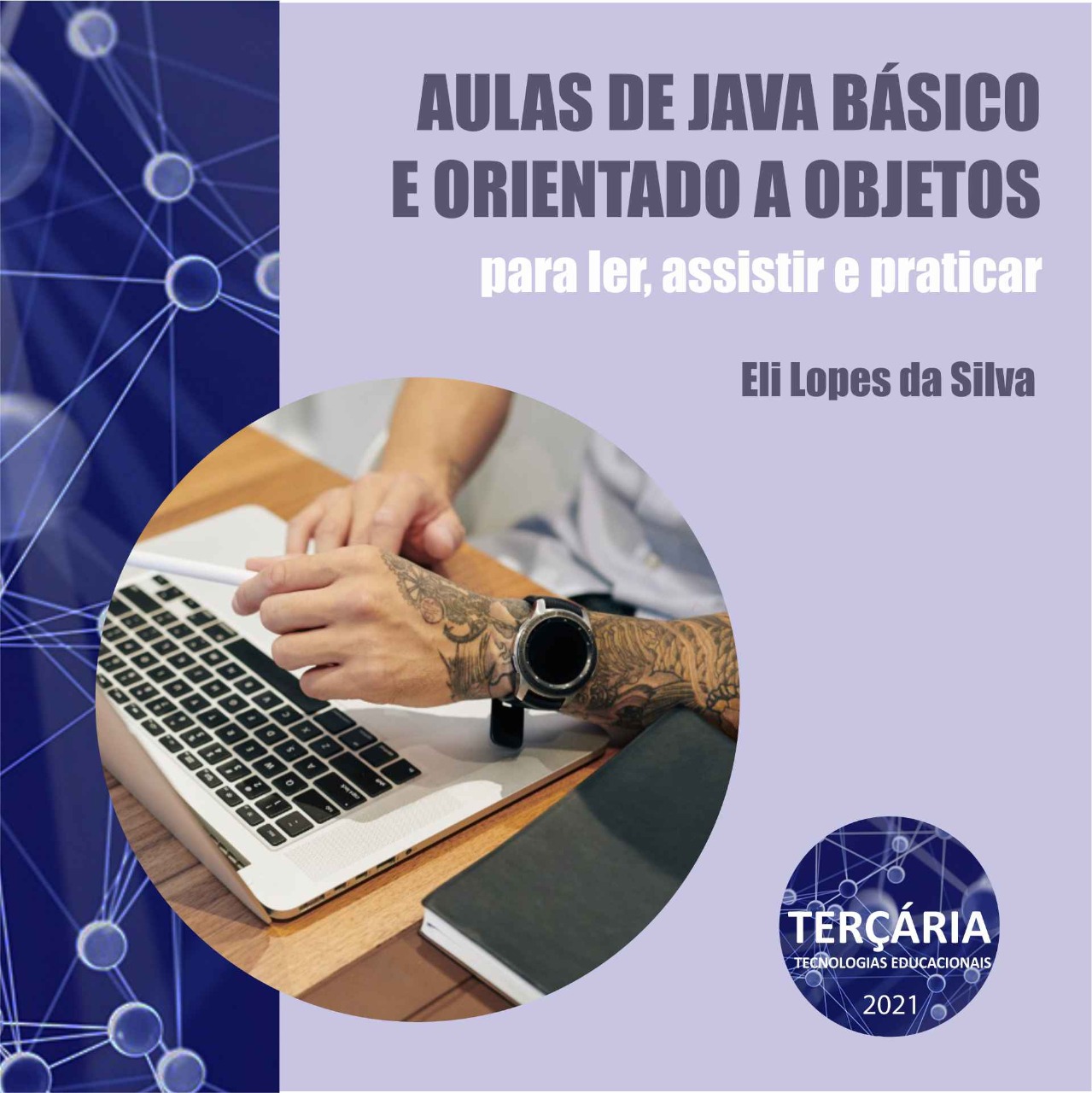 Java básico e orientado a objetos: para ler, assistir e praticar