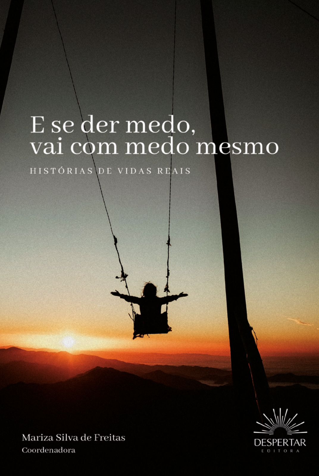 Livro: E se der medo, vai com medo mesmo. História de vidas reais.