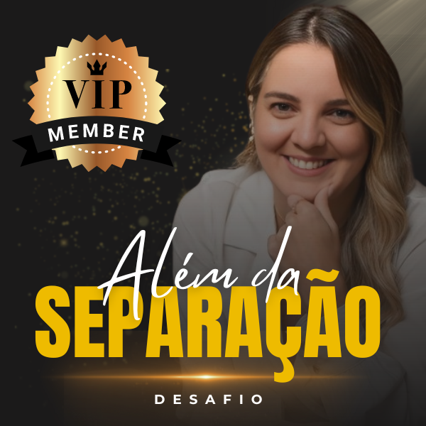 Desafio Além da Separação - VIP Member Ass.