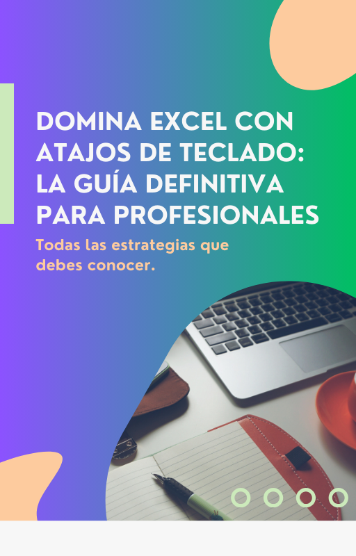 DOMINA EXCEL CON ATAJOS DE TECLADO: LA GUÍA DEFINITIVA PARA PROFESI...