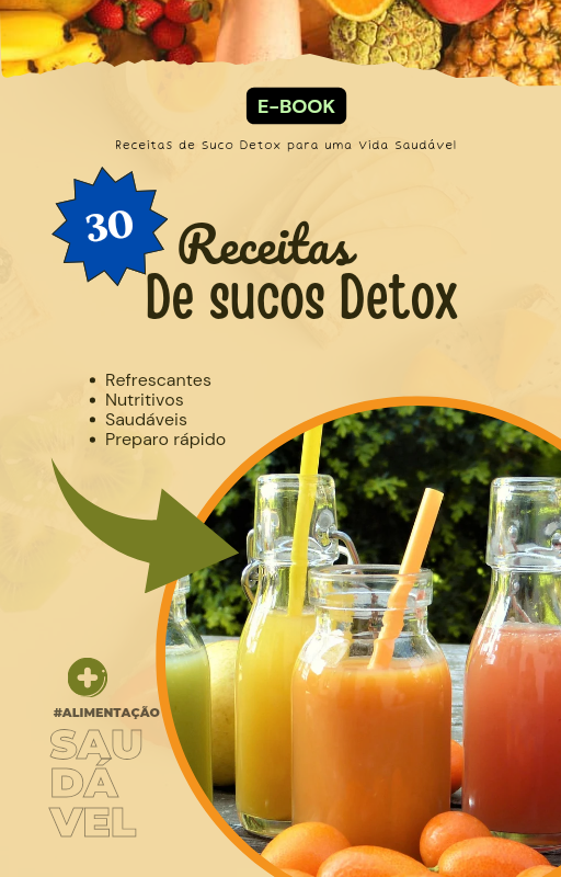 "Ebook: 30 Receitas de Suco Detox para uma Vida Saudável"