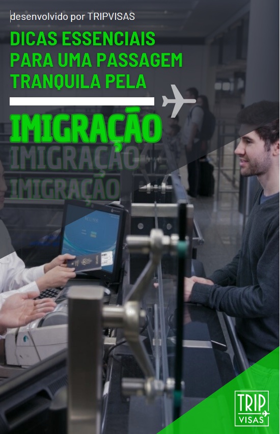 Dicas essenciais de como passar pela Imigração de forma tranquila ...