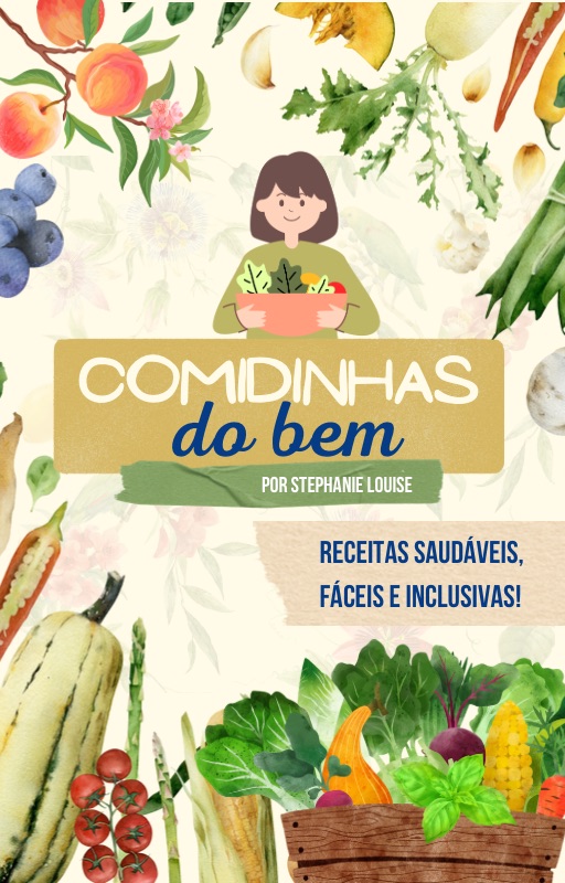 Comidinhas do bem - Stephanie Louise Ferreira Ker | Hotmart