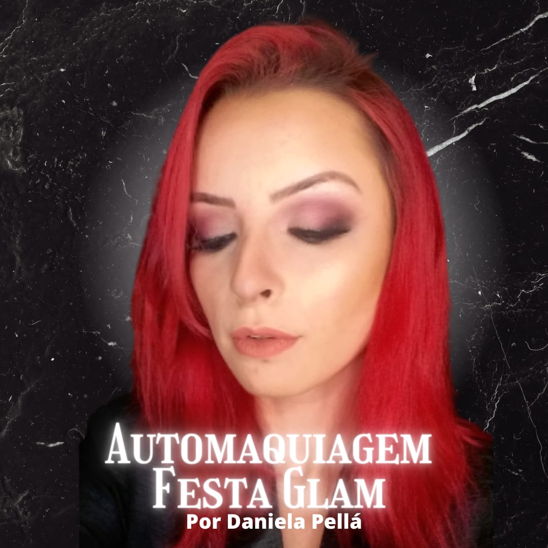 Automaquiagem Festa Glam - Daniela Monteiro Pellá | Hotmart