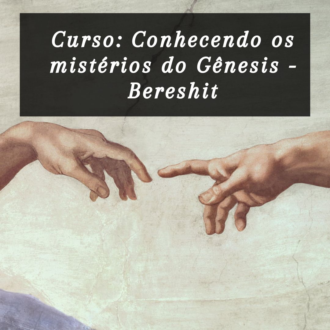 Curso: Conhecendo os mistérios do Gênesis - Bereshit + E-book Gêne...