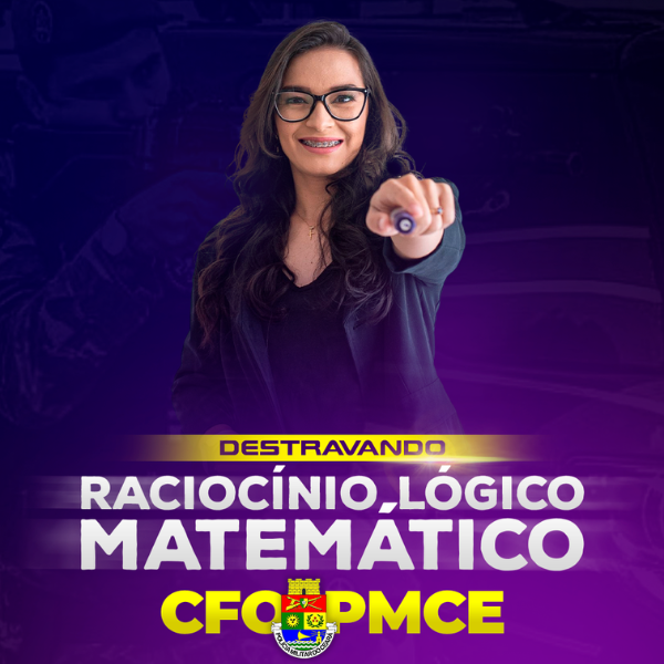 Destravando Raciocínio Lógico Matemático / CFO PM CE - Virgini...