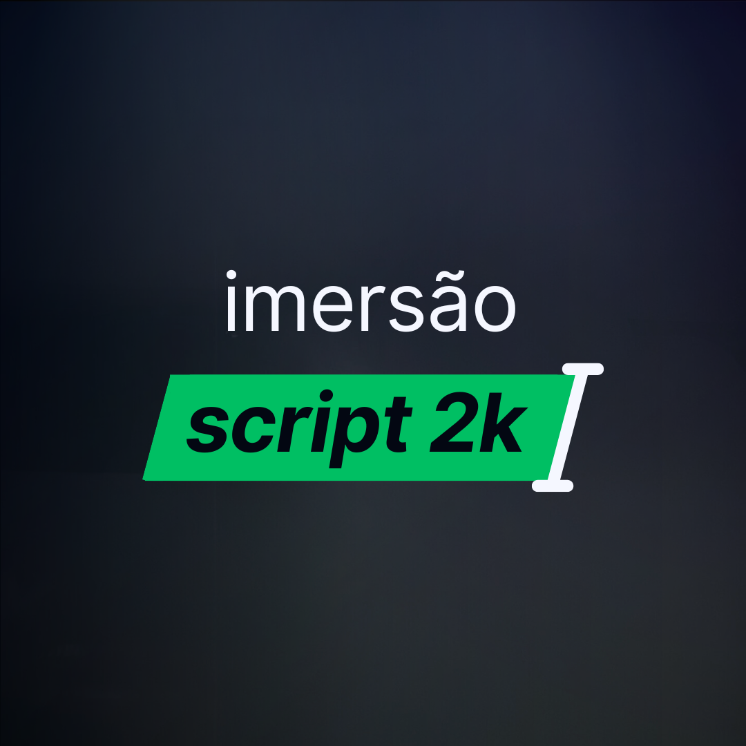 Imersão Script 2K - 1ª Edição