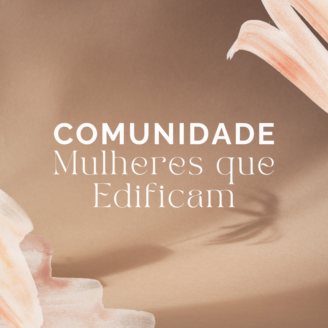 Comunidade Mulheres que Edificam - Juliana Moura | Hotmart