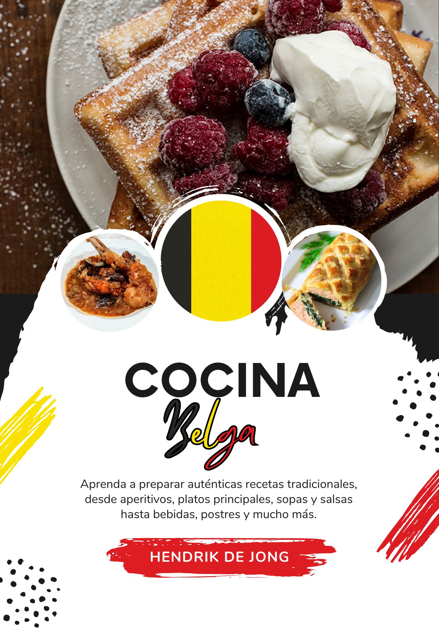 Cocina Belga: Aprenda a Preparar Auténticas Recetas Tradicionales,