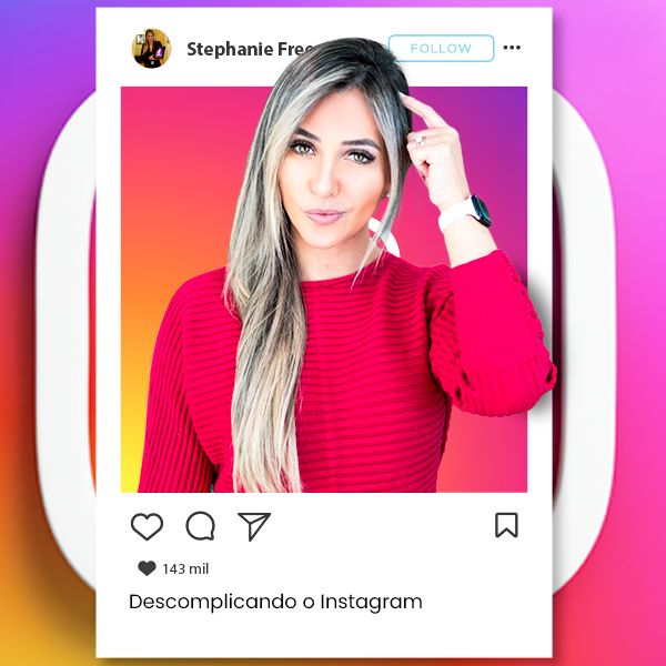 Descomplicando o Instagram - Stephanie Freeman | Hotmart