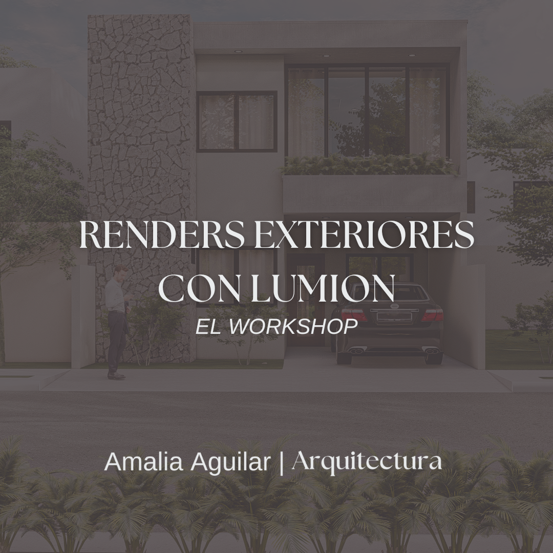 Workshop renders exteriores con Lumion 2 - Amalia Aguilar Bours | H...