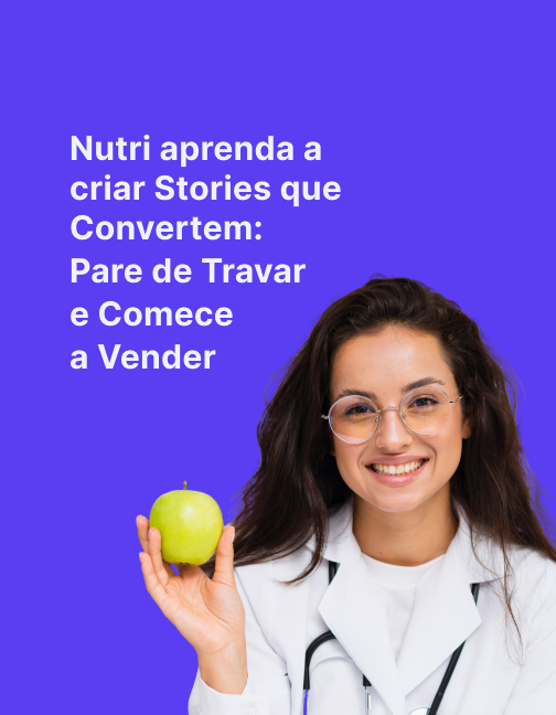 Nutri aprenda a criar Stories que Convertem: Pare de Travar e Come...