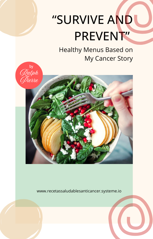 "Survive and Prevent" Healthy Menus Based on My Cancer Story