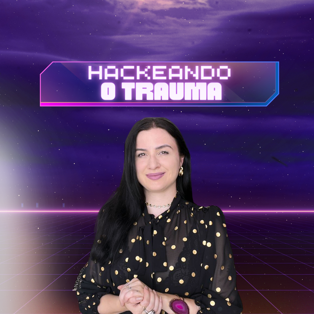Hackeando o Trauma*
