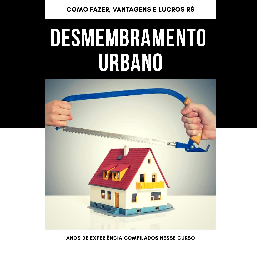 Desmembramento Urbano – (Como fazer, vantagens e quanto cobrar pelo...