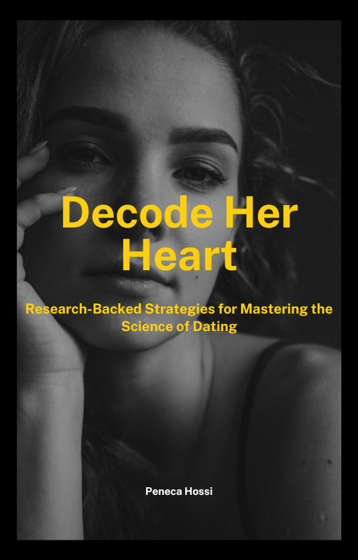 Decode Her Heart - Research-Backed Strategies for Mastering the Science of Dating