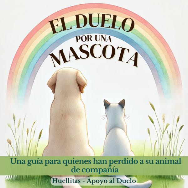 El duelo por una mascota: una guía de apoyo - Huellitas Apoyo al D...