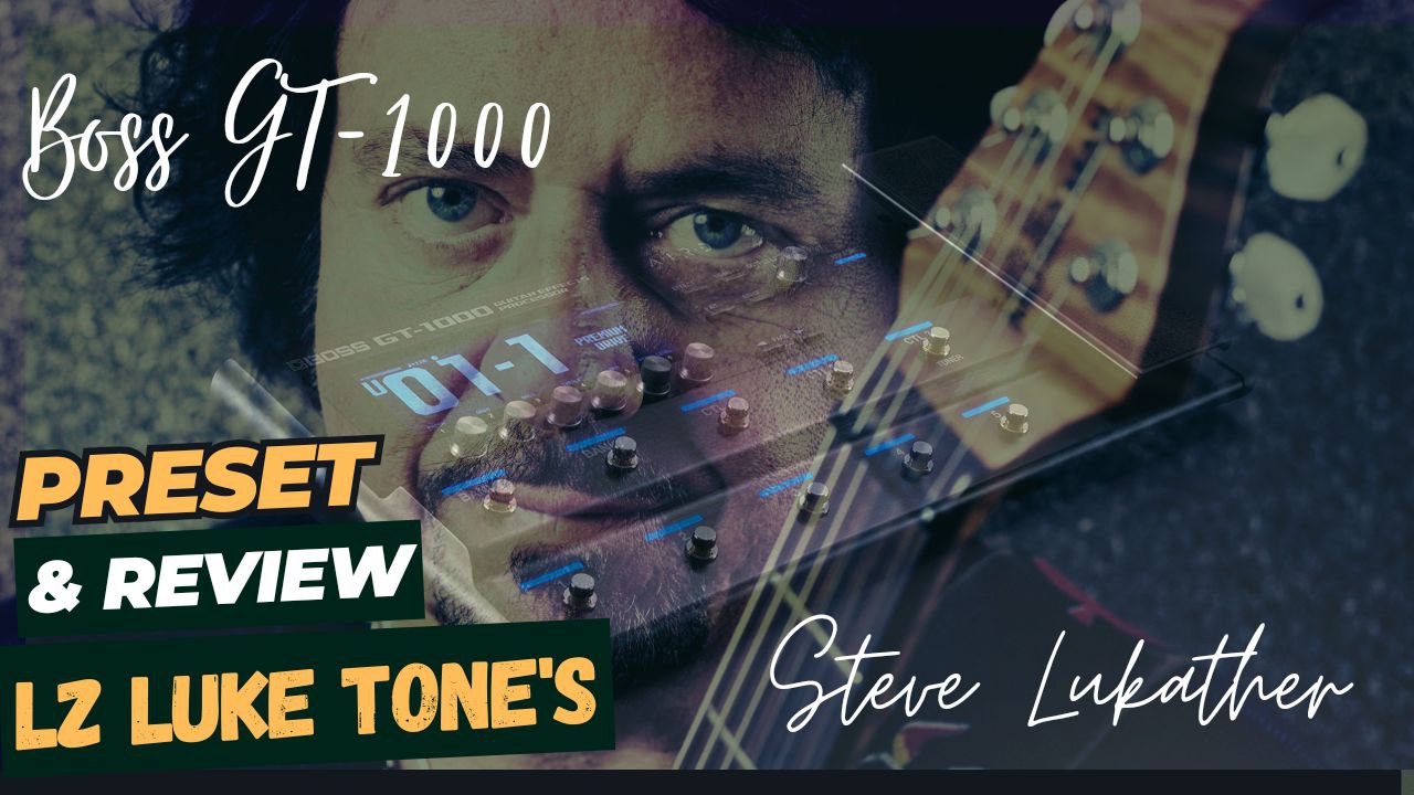 PRESET BOSS GT-1000 STEVE LUKATHER LZ LUKE TONE - Lize Guitar | Hot...