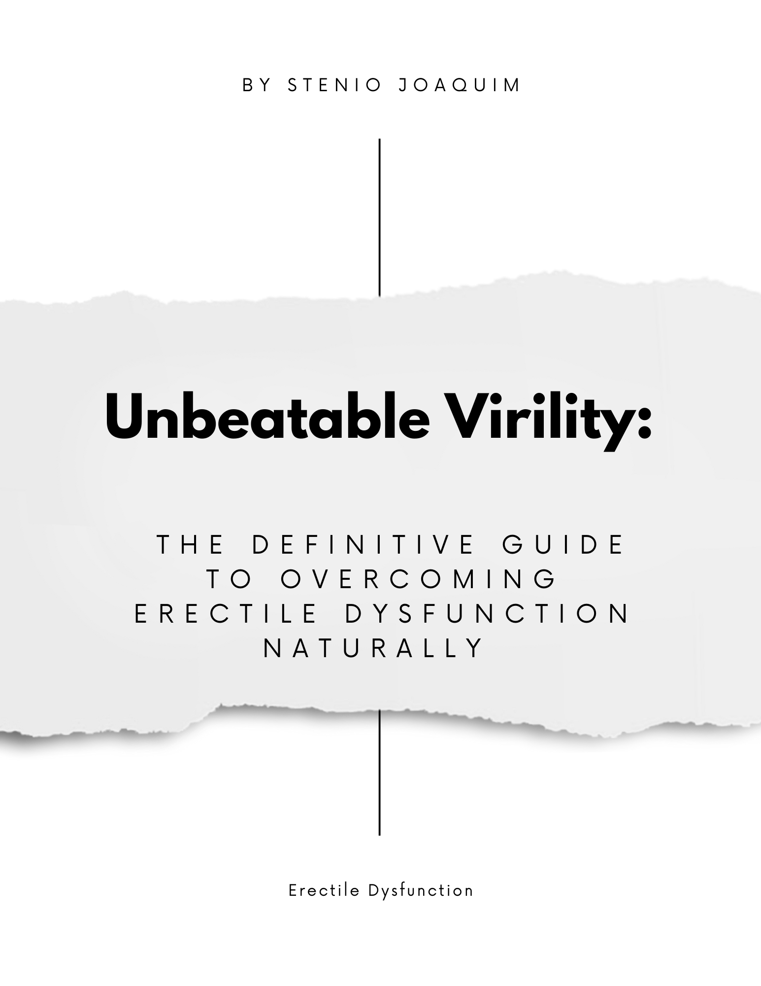 Unbeatable Virility The Definitive Guide to Overcoming Erectile ...