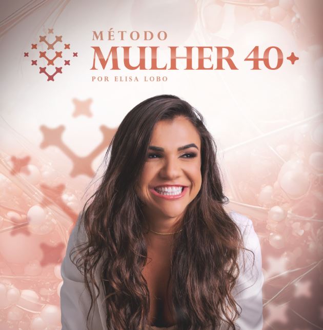 MM40+ | MÉTODO MULHER 40+ | NUTRICIONISTA ELISA LOBO
