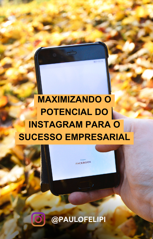 Maximizando o Potencial do Instagram para o Sucesso Empresarial - P...