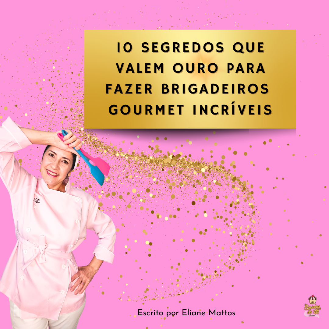 10 segredos que valem ouro para fazer Brigadeiros Gourmet INCRÍVEIS